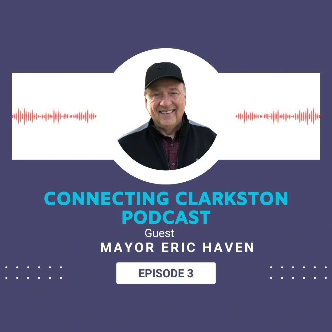 Connecting Clarkston Podcast Episode #3 with Mayor Eric Haven